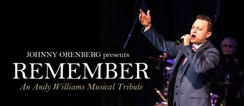 Johnny Orenberg presents "Remember" An Andy Williams Musical Tribute - Firehouse Arts Center